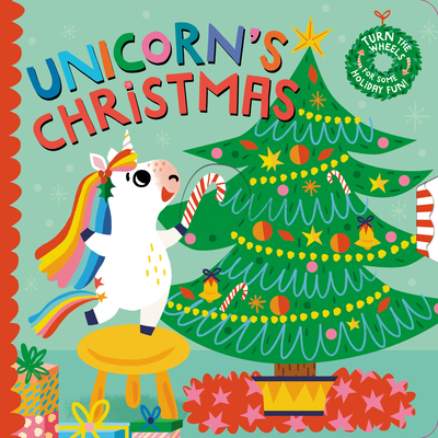 Unicorn's Christmas: Turn the Wheels for Some Holiday Fun! by Lucy ...