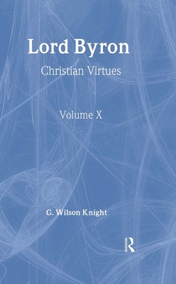 Lord Byron - Wilson Knight V1: Christian Virtues by George Wilson ...