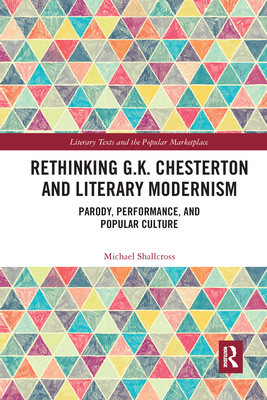 Rethinking G.K. Chesterton and Literary Modernism by Michael Shallcross ...