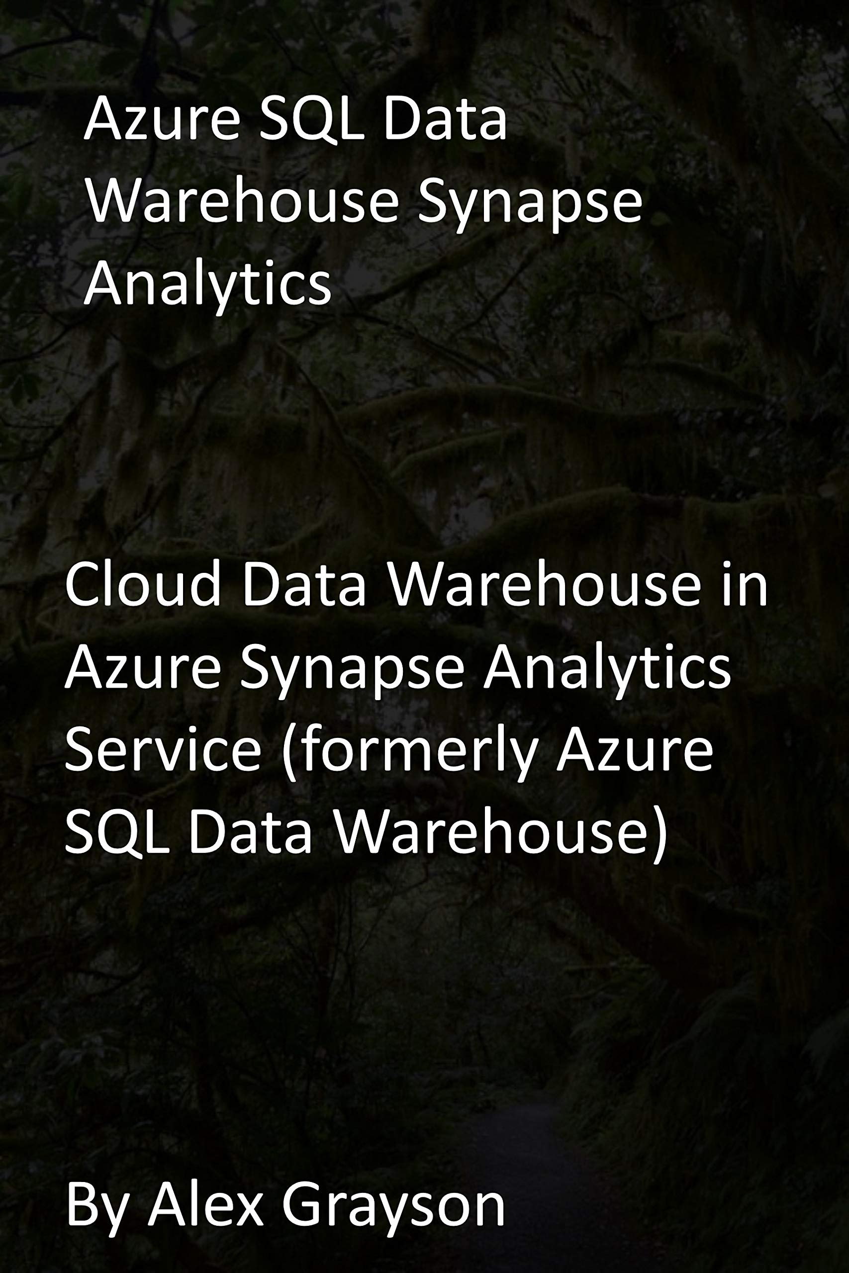 Azure SQL Data Warehouse Synapse Analytics: Cloud Data Warehouse in ...