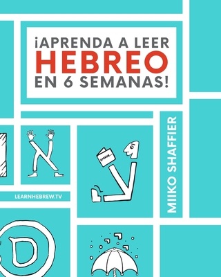 ¡Aprenda a Leer Hebreo en 6 Semanas! by Miiko Shaffier | Goodreads