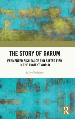 The Story of Garum by Sally Grainger | Goodreads