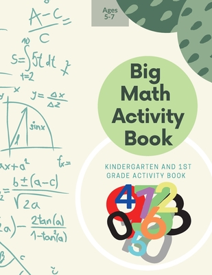 Big Math Activity Book: Big Math Activity Book Kindergarten and 1st ...