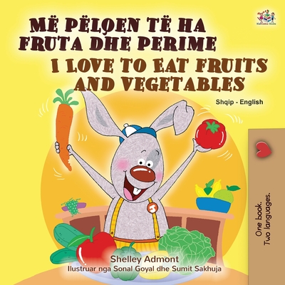 I Love to Eat Fruits and Vegetables (Albanian English Bilingual Book ...