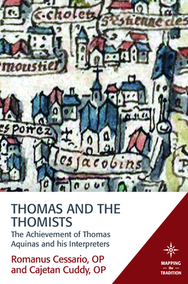 Thomas and the Thomists: The Achievement of Thomas Aquinas and his ...