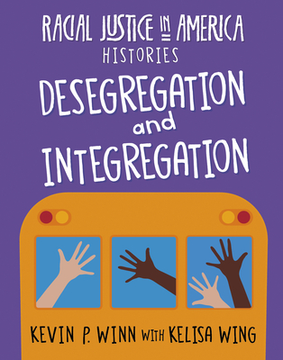 Desegregation and Integration by Kevin P. Winn | Goodreads
