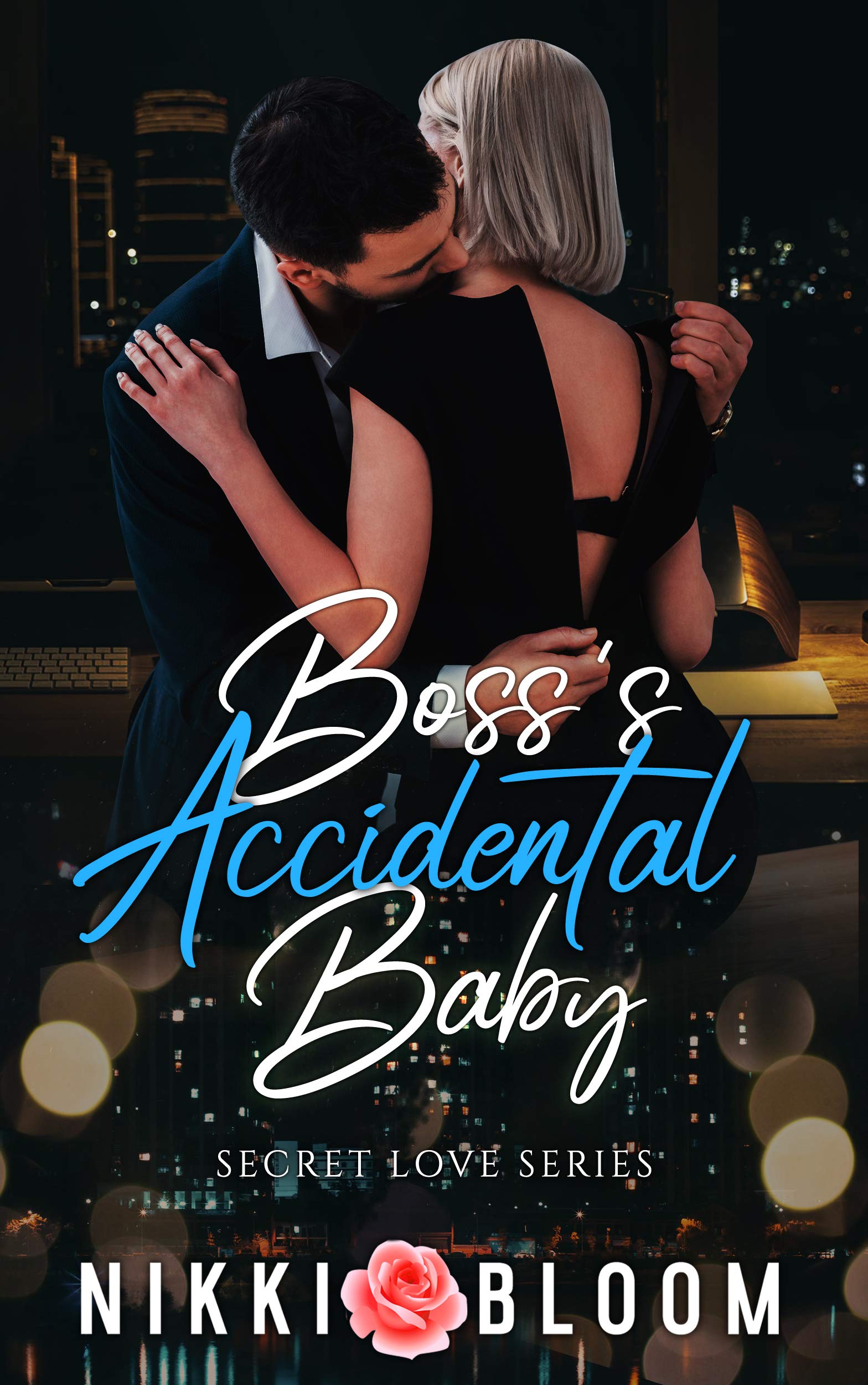 Boss's Accidental Baby (Secret Love) by Nikki Bloom | Goodreads