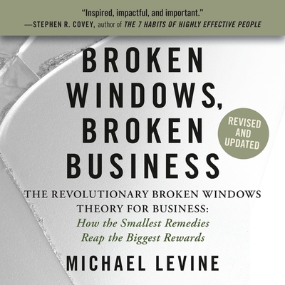Broken Windows, Broken Business: The Revolutionary Broken Windows ...