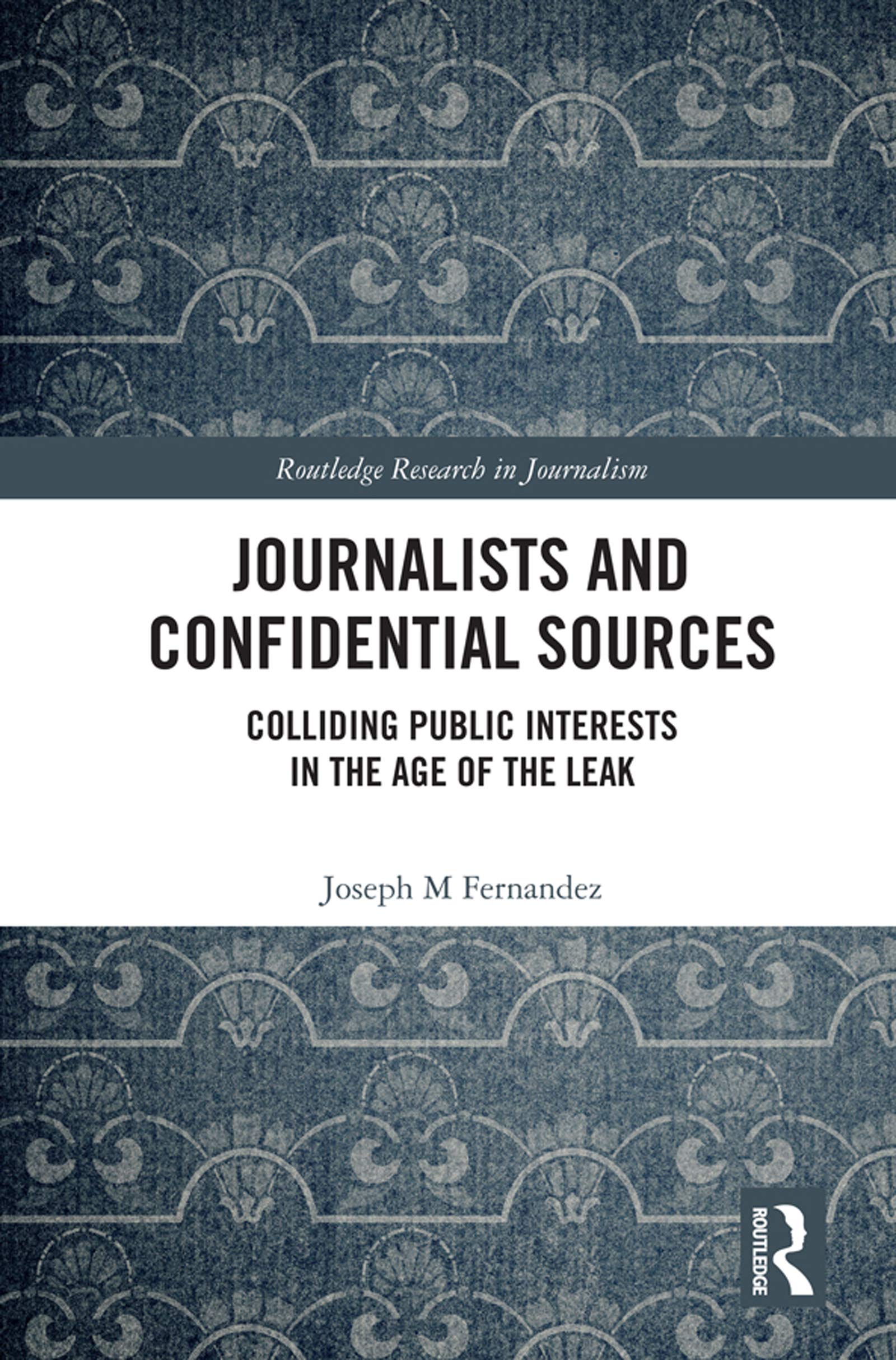Journalists and Confidential Sources: Colliding Public Interests in the ...