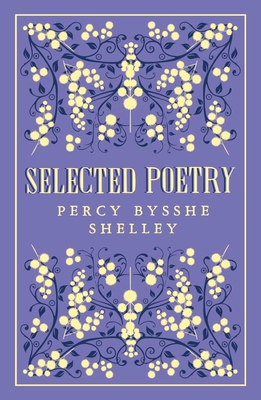 Selected Poetry by Percy Bysshe Shelley | Goodreads