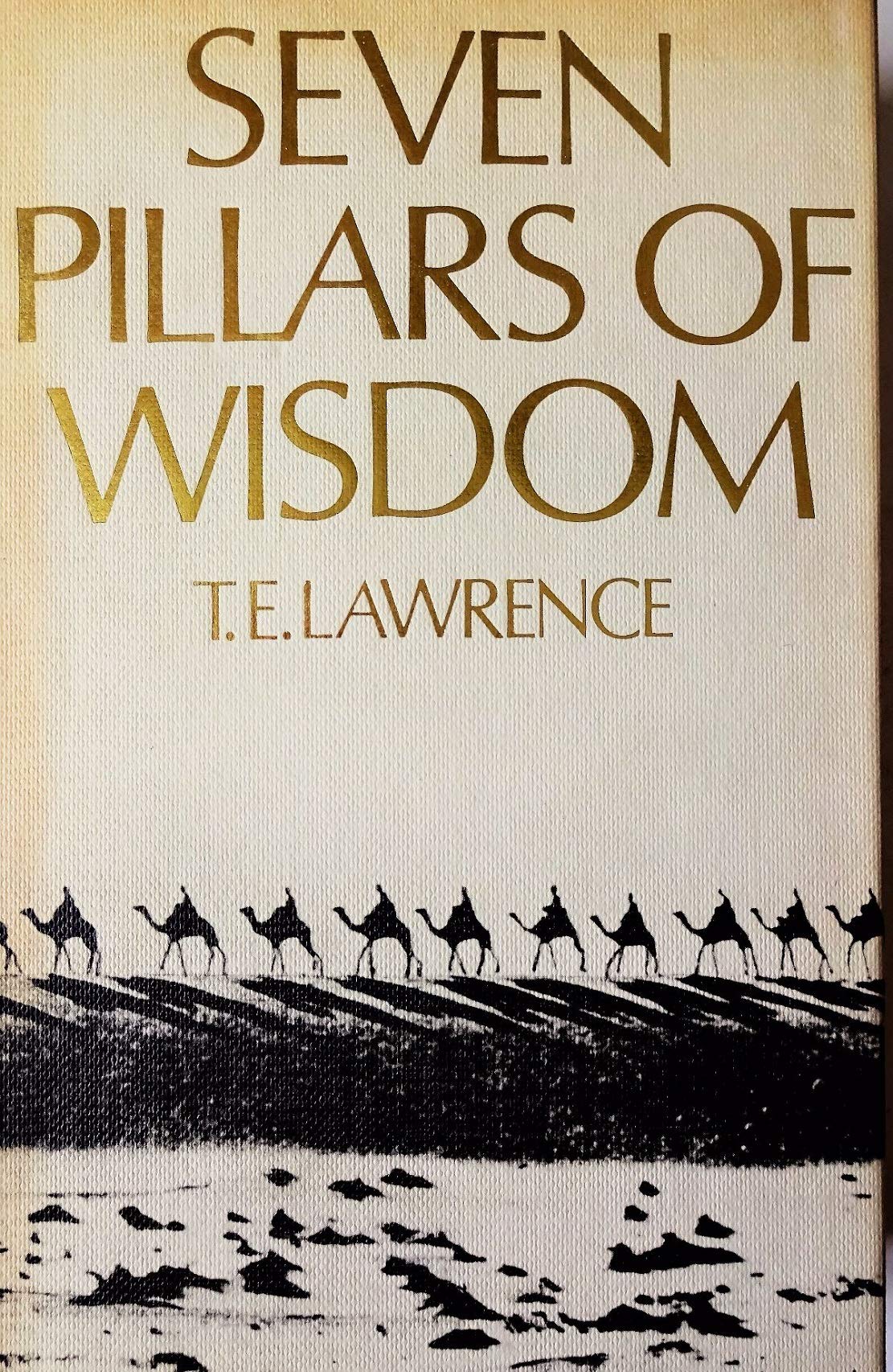 Seven Pillars of Wisdom by T.E. Lawrence | Goodreads