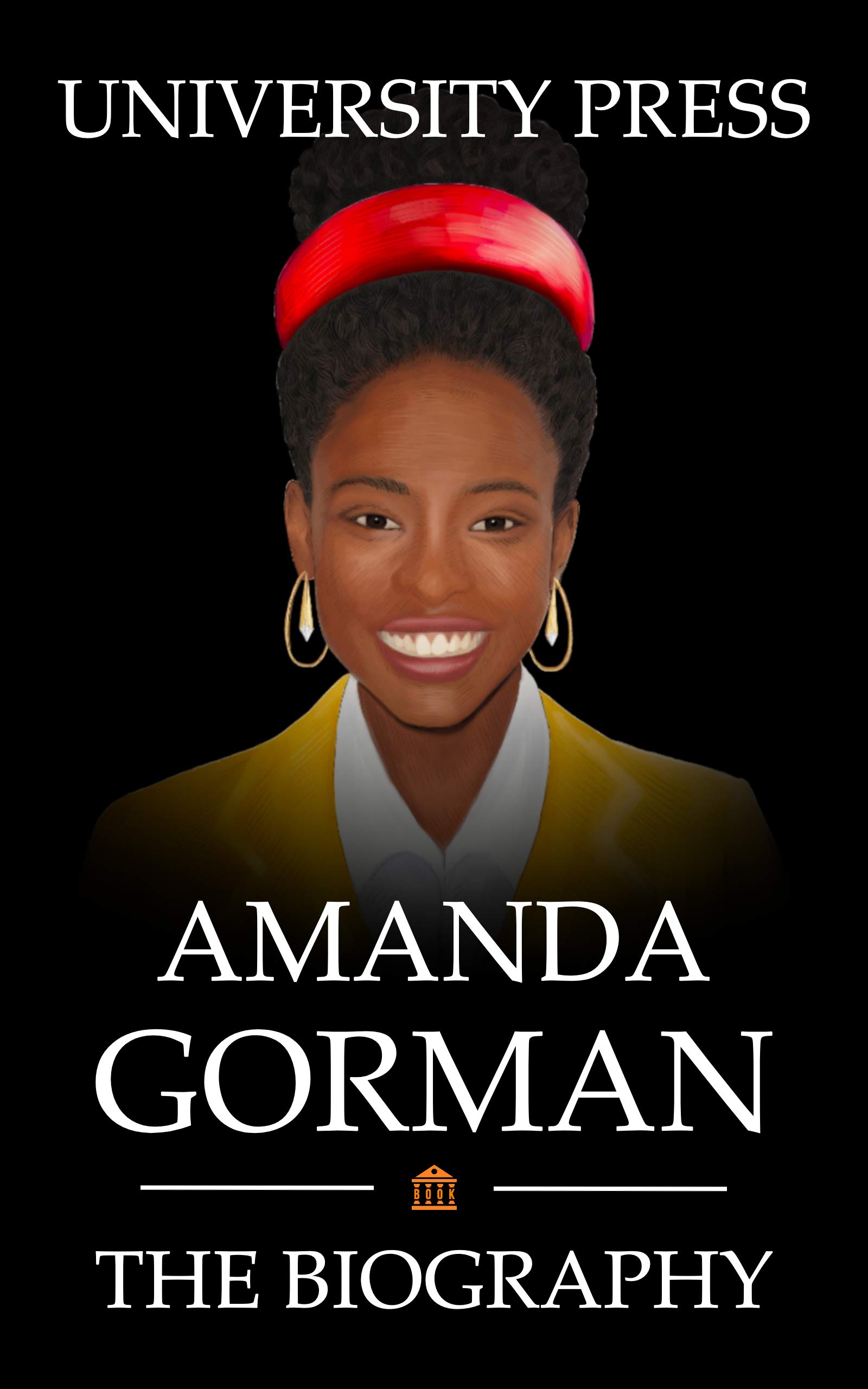 Amanda Gorman Book: The Biography of Amanda Gorman by University Press ...