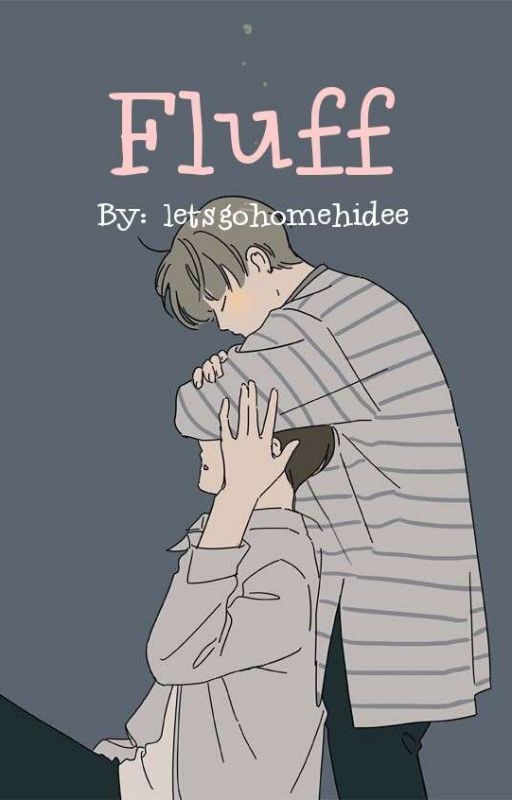 Fluff by letsgohomehidee | Goodreads
