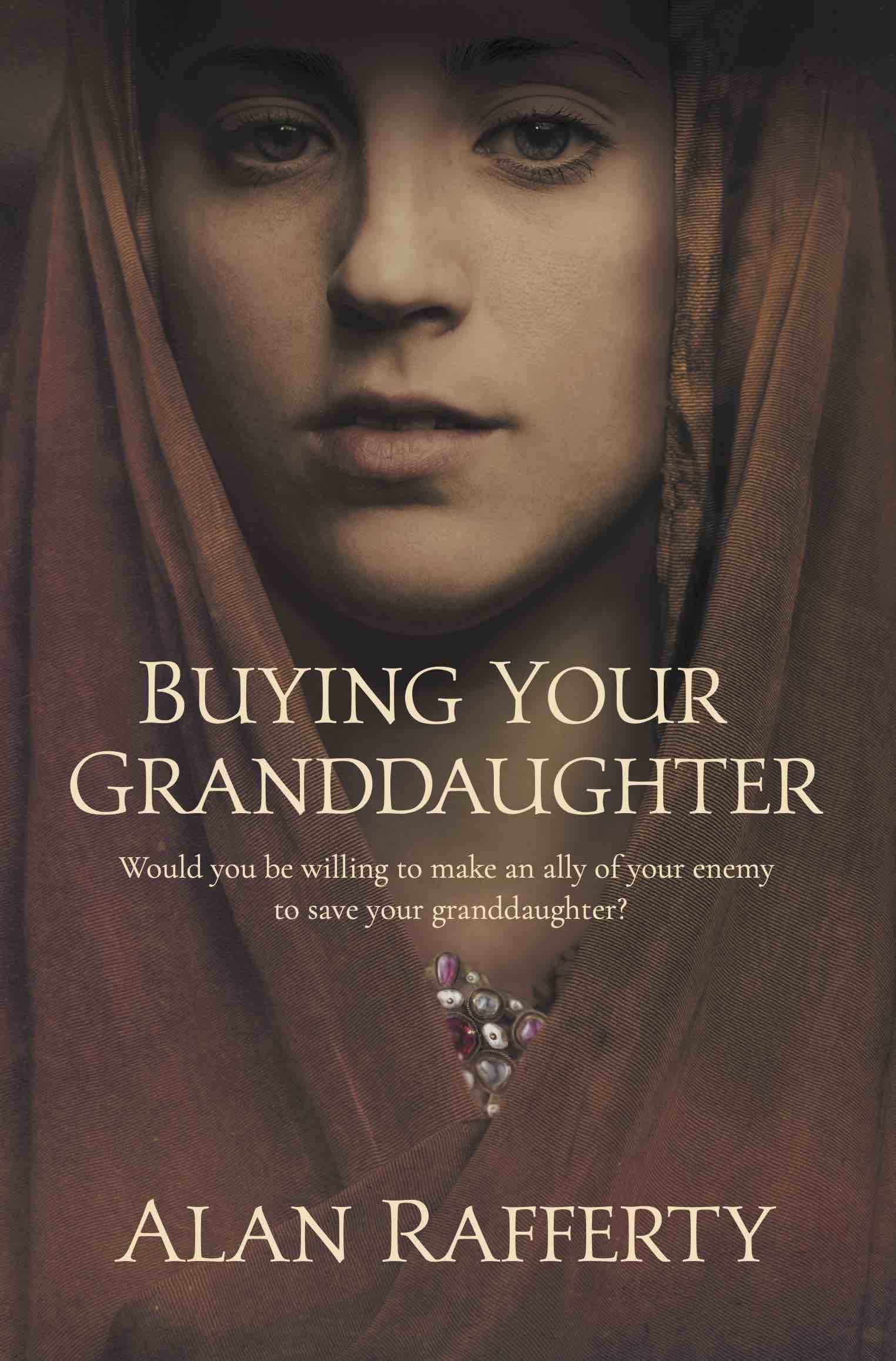 Buying Your Granddaughter by Alan Rafferty | Goodreads