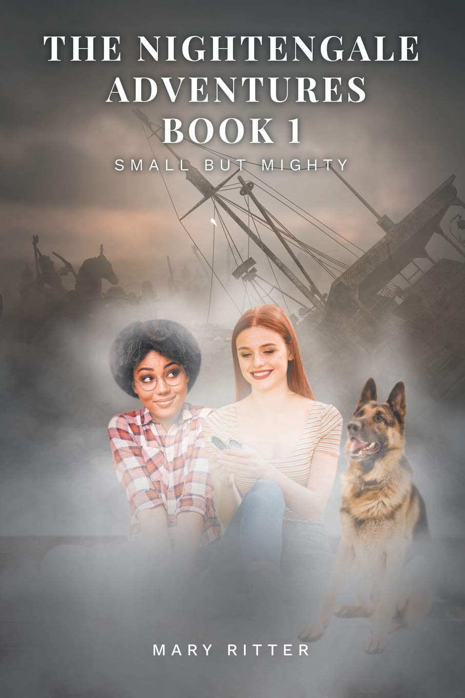 The Nightengale Adventures Book 1: Small But Mighty by Mary Ritter ...