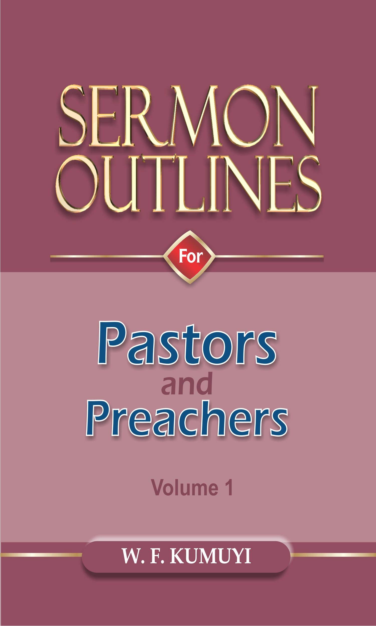 SERMON OUTLINES VOLUME 1 by Pastor (Dr.) William .F. Kumuyi | Goodreads