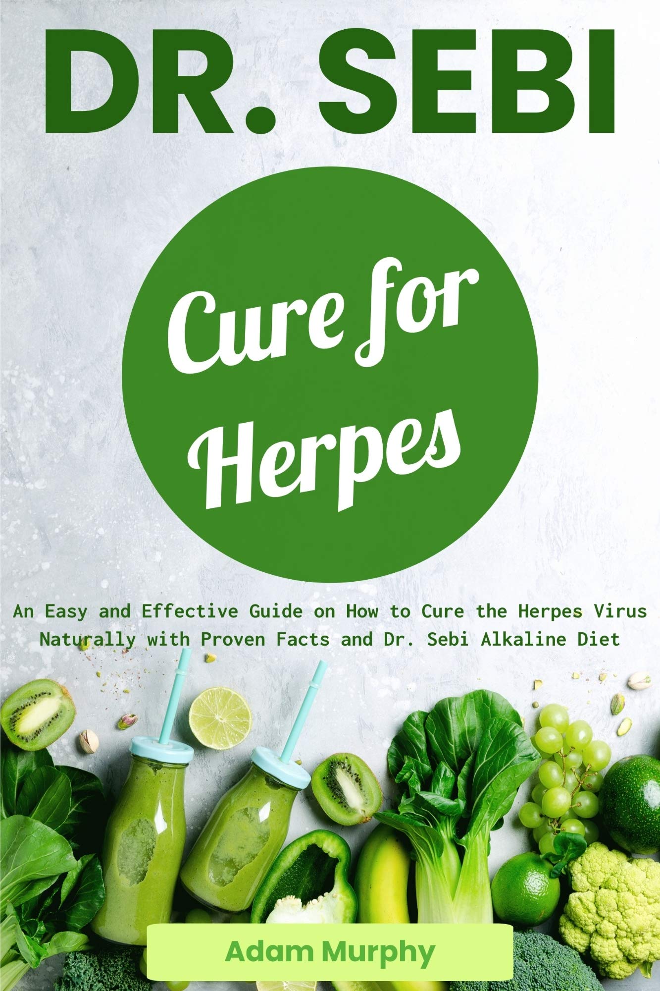 Dr. Sebi Cure for Herpes: An Easy and Effective Guide on How to Cure ...