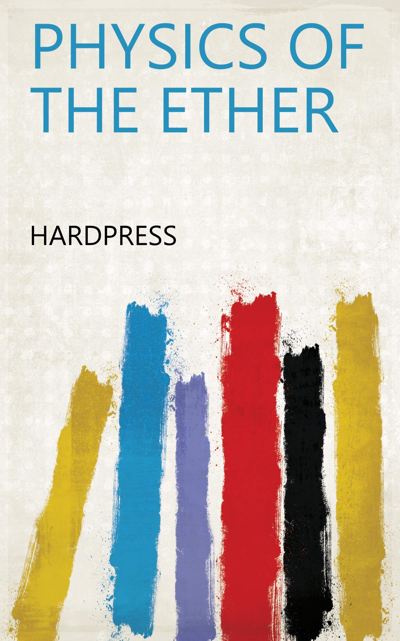 Physics of the ether by HardPress | Goodreads