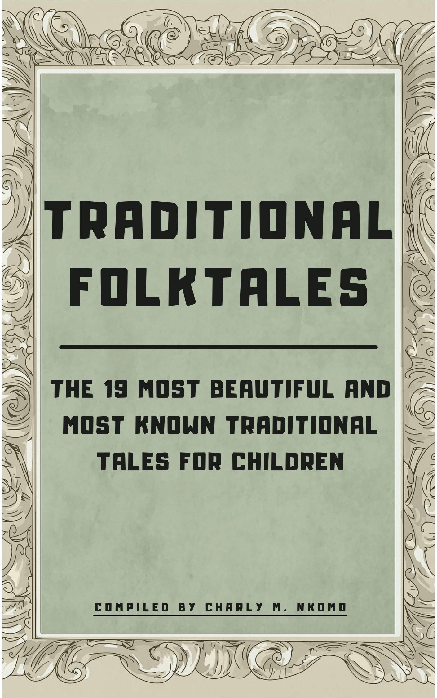 TRADITIONAL FOLKTALES: THE 19 MOST BEAUTIFUL AND MOST KNOWN TRADITIONAL ...