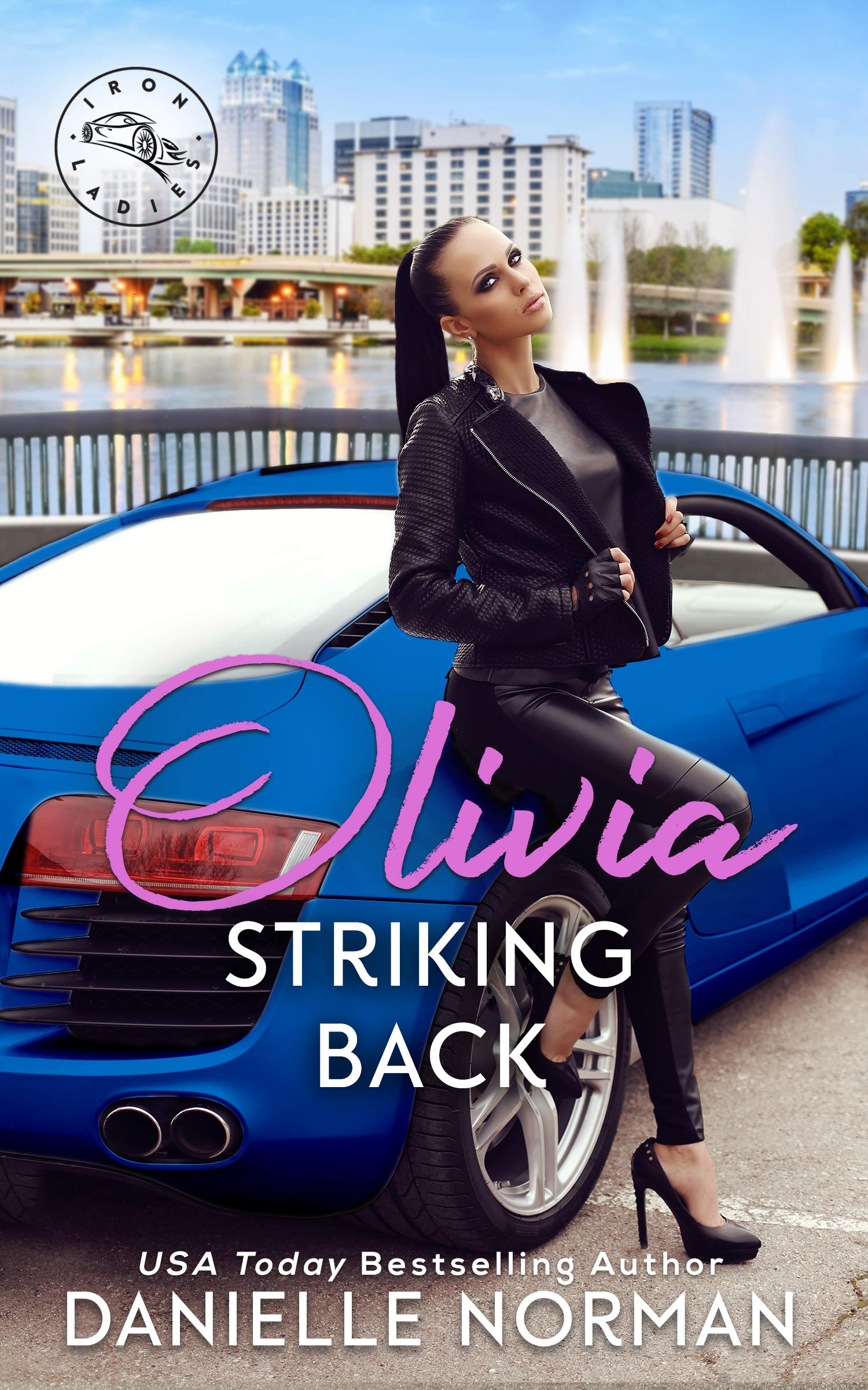 Olivia, Striking Back (Iron Ladies #4) by Danielle Norman | Goodreads