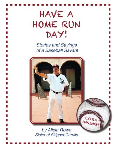 Have a Home Run Day:: Stories and Sayings of a Baseball Savant by ...