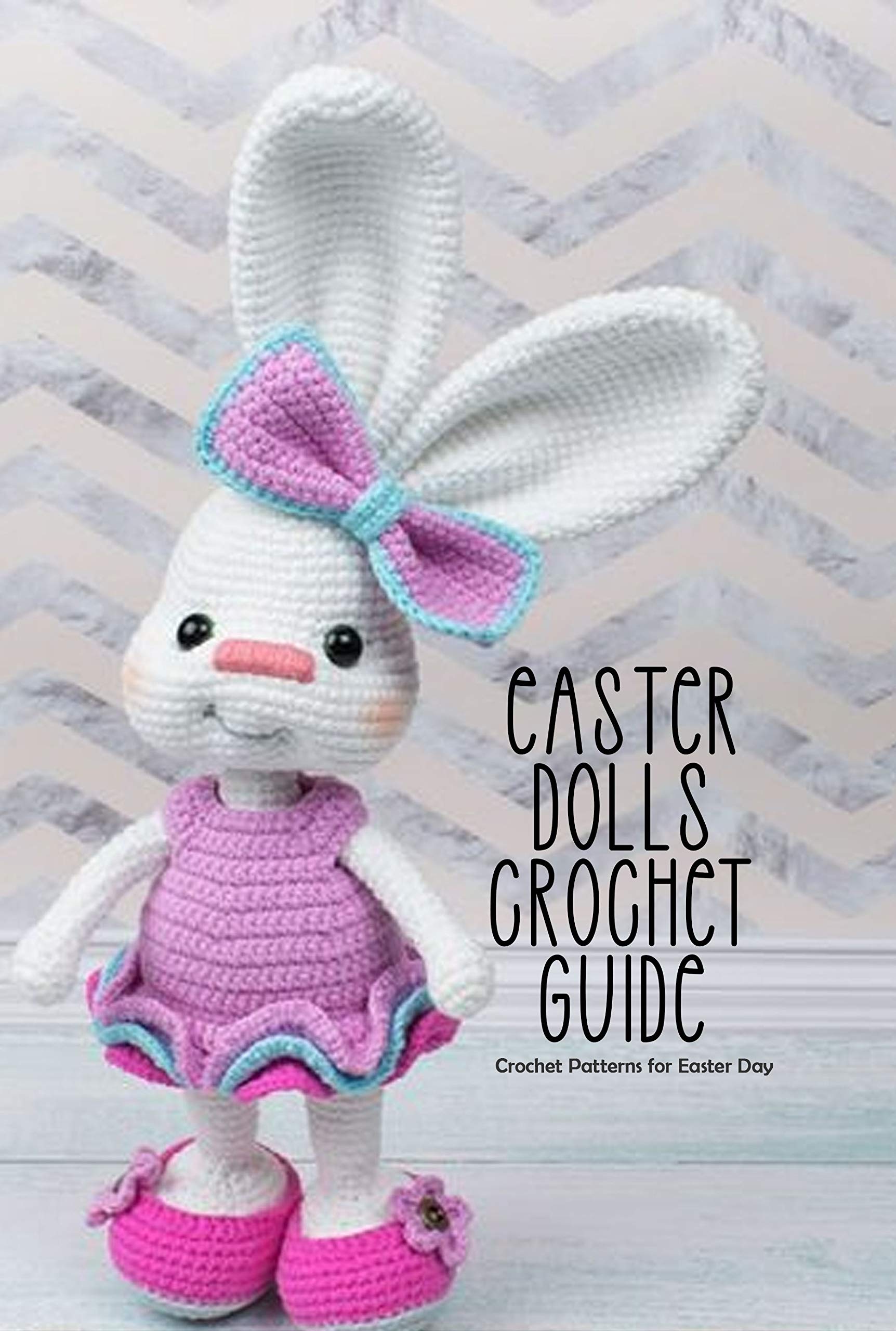 Easter Dolls Crochet Guide: Crochet Patterns for Easter Day: Decorating ...