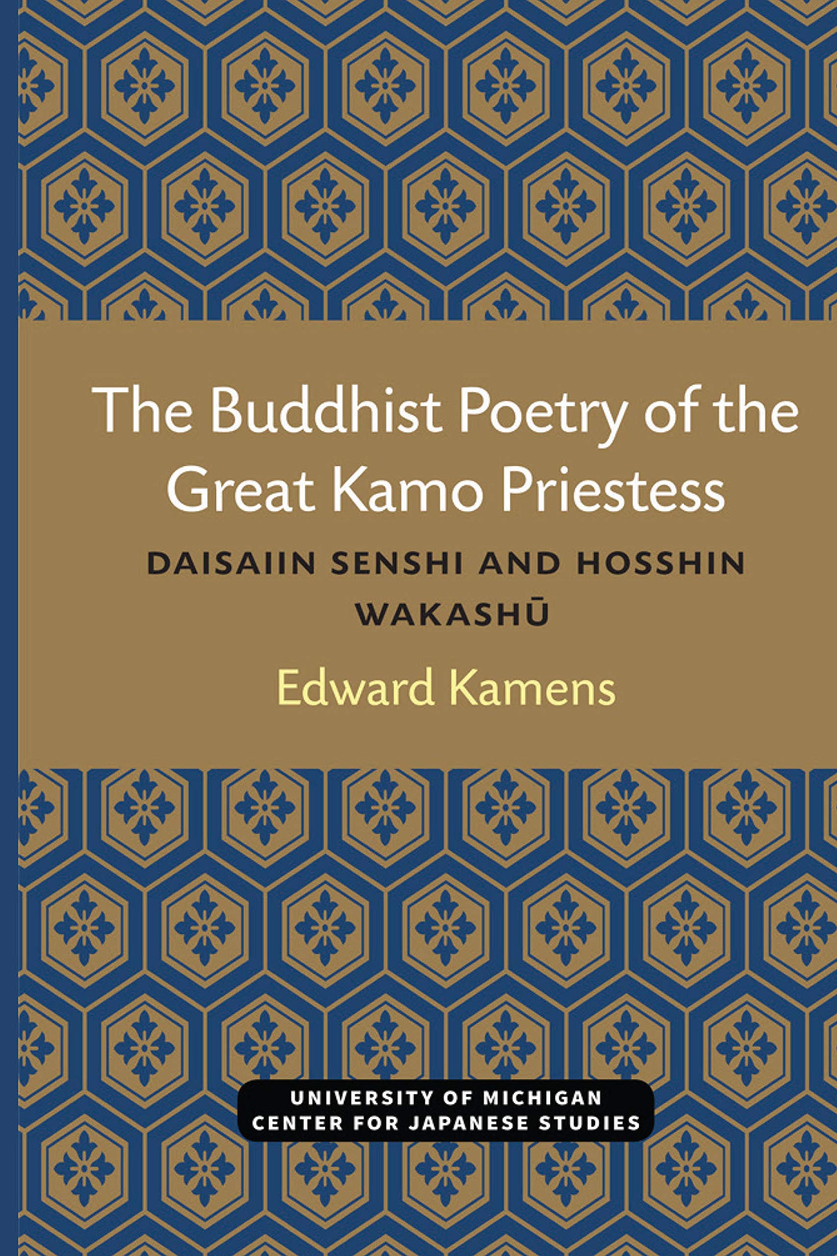 The Buddhist Poetry of the Great Kamo Priestess: Daisaiin Senshi and ...
