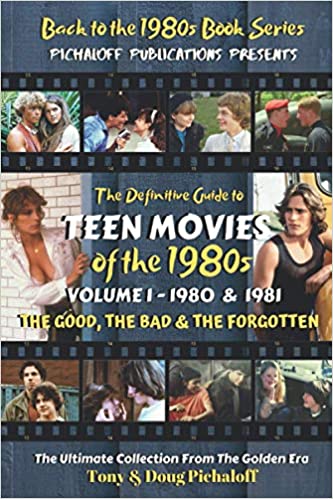 The Definitive Guide To Teen Movies Of The 1980s: Volume 1 - 1980 ...