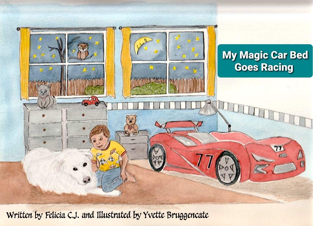 My Magic Car Bed Goes Racing by Felicia C.J. | Goodreads