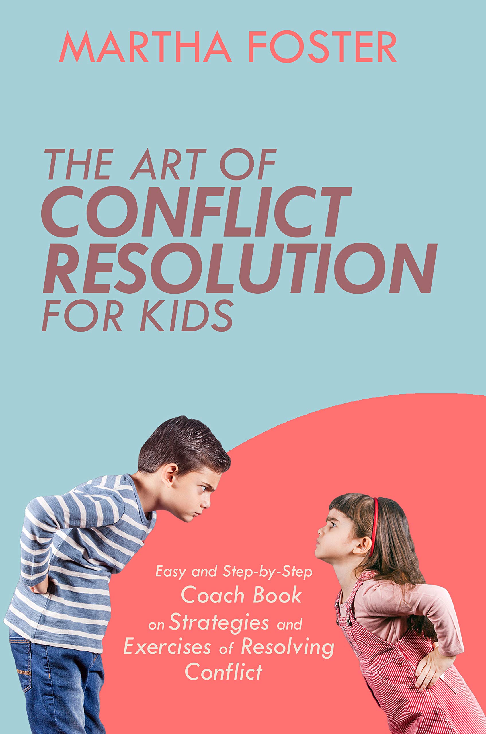 The Art of Conflict Resolution For Kids: Easy and Step-by-Step Coach ...