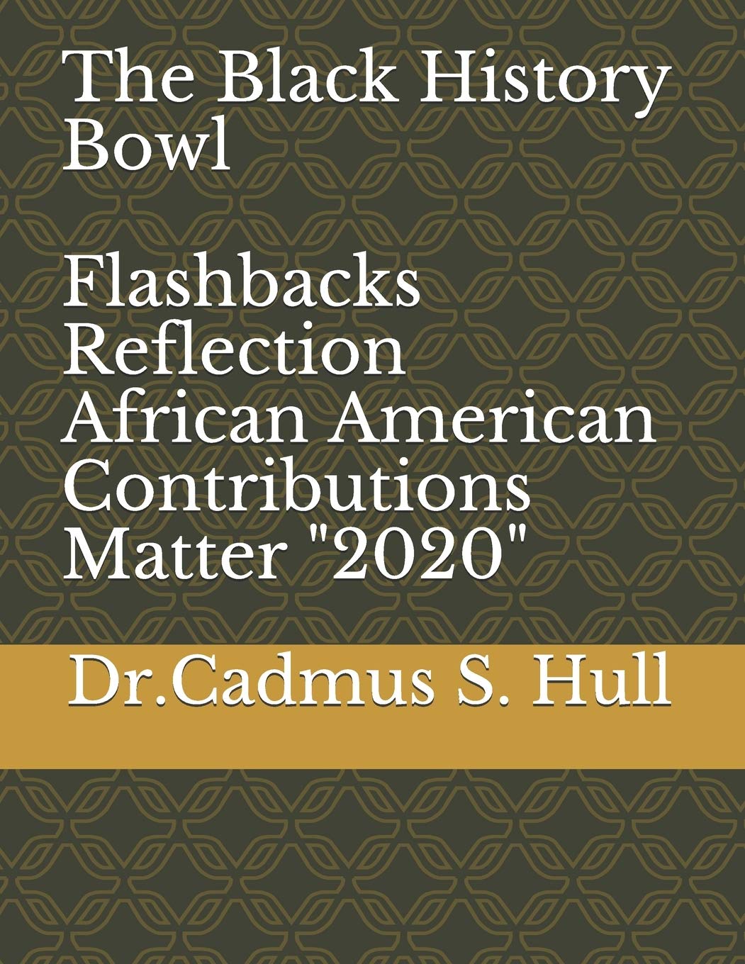 The Black History Bowl Flashbacks Reflection: African American Contributions Matter "2020" by ...