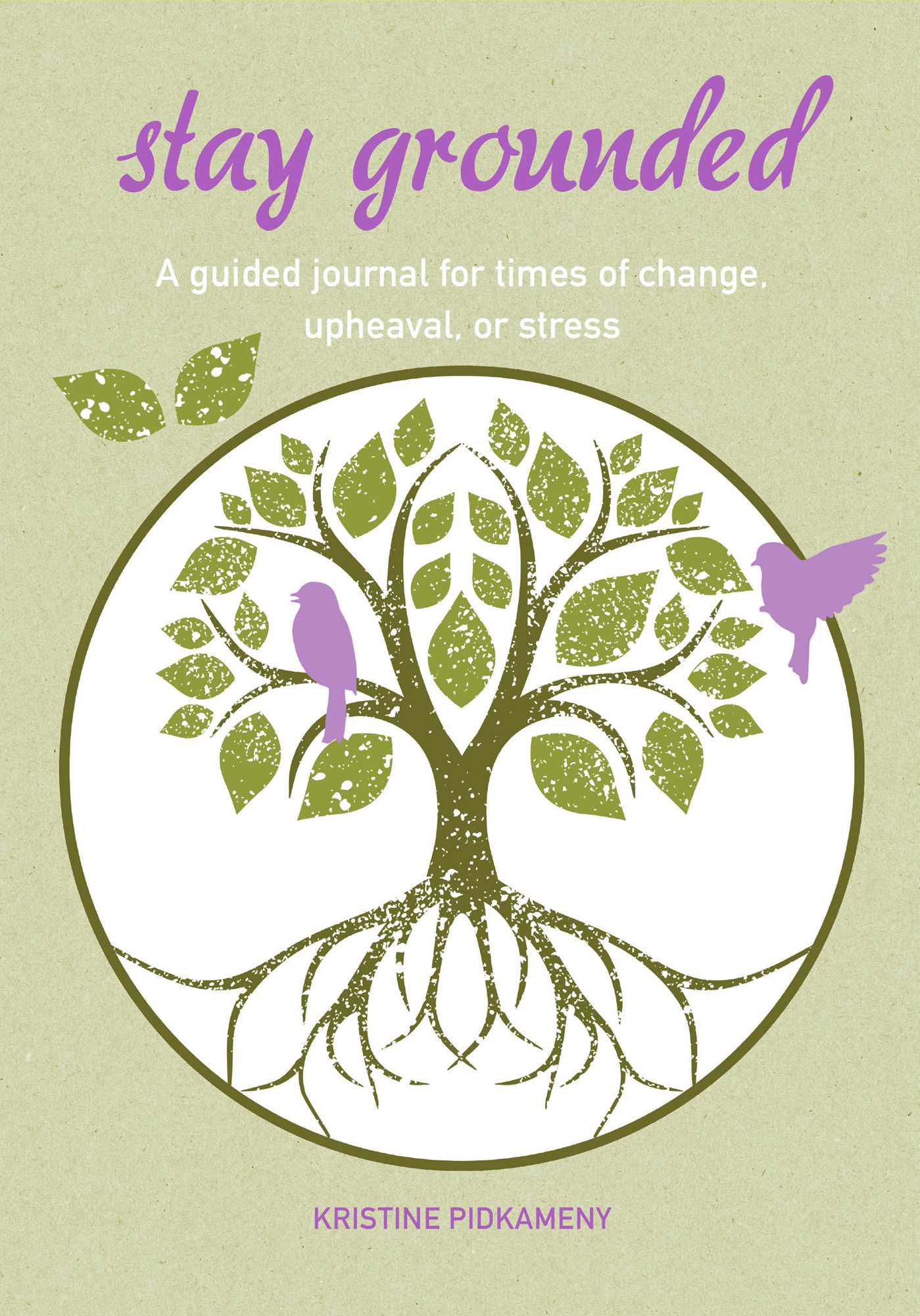Stay Grounded: A guided journal for times of change, upheaval, or ...