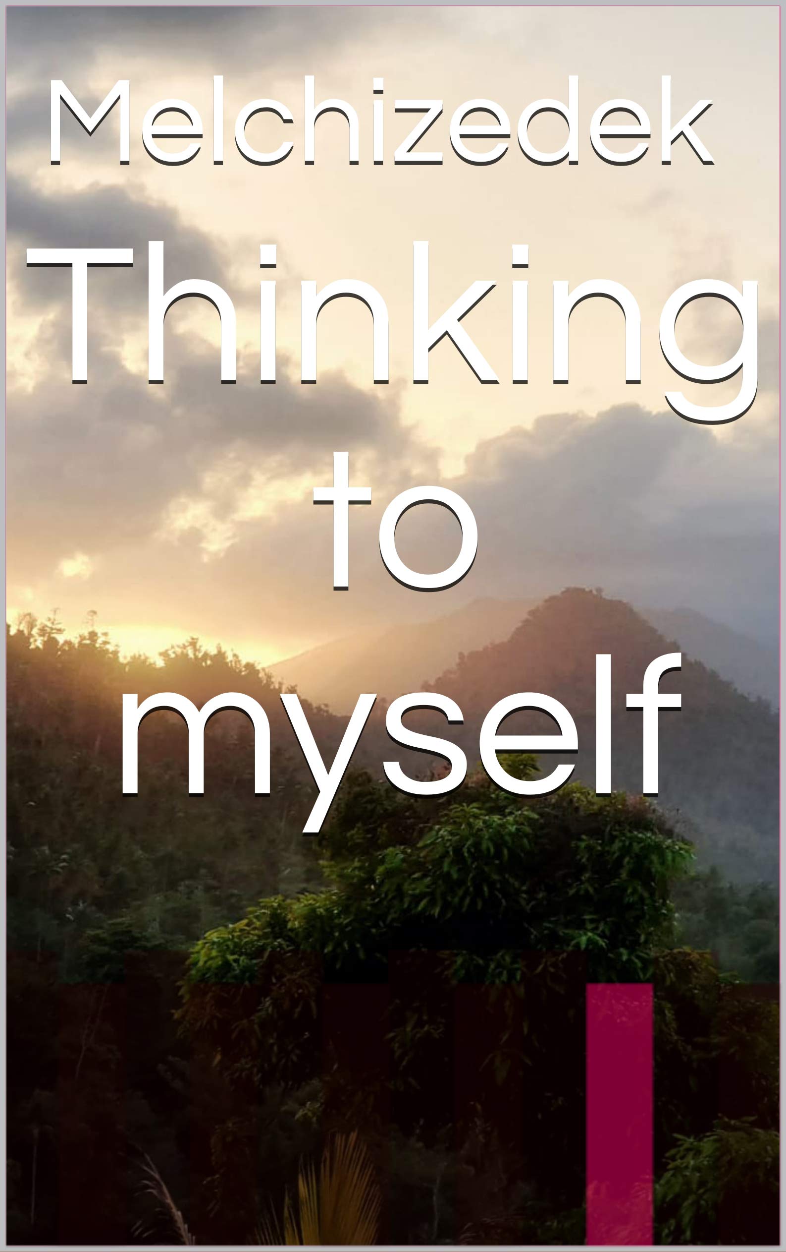 Thinking to myself by Melchizedek Lawrence | Goodreads