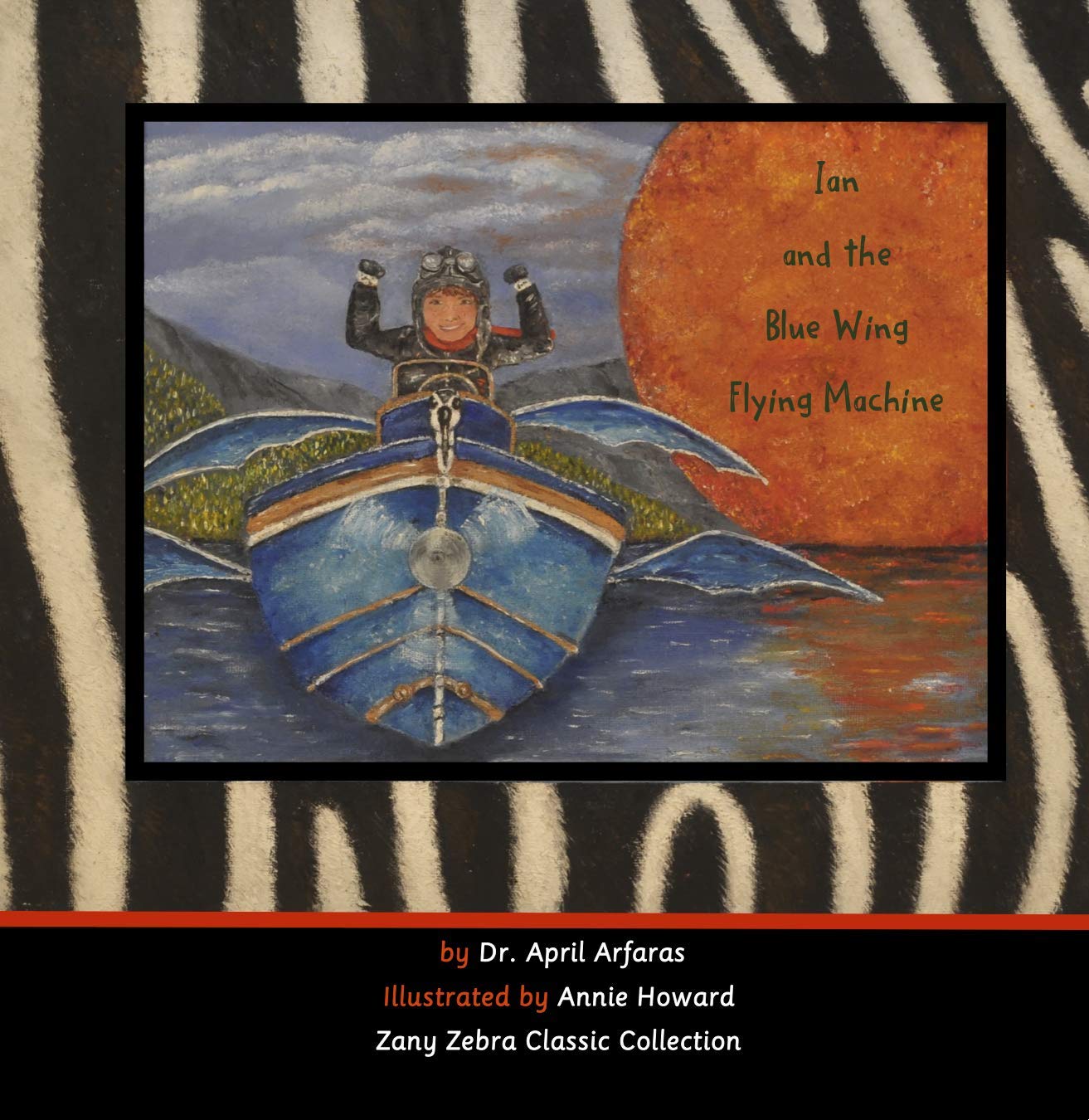 Ian and the Blue Wing Flying Machine by April Arfaras | Goodreads