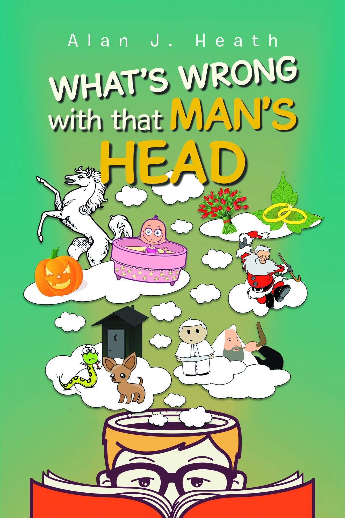 WHAT'S WRONG with that MAN'S HEAD by Alan Heath | Goodreads