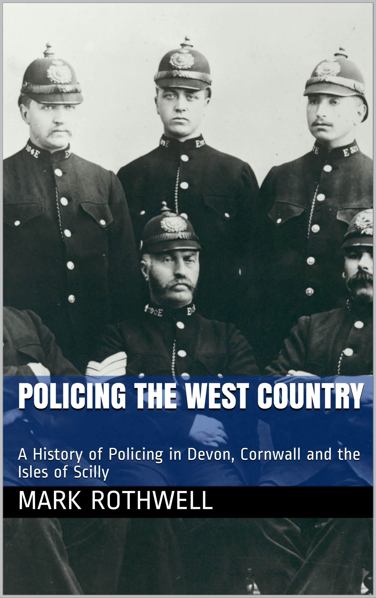 Policing the West Country: A History of Policing in Devon, Cornwall and ...