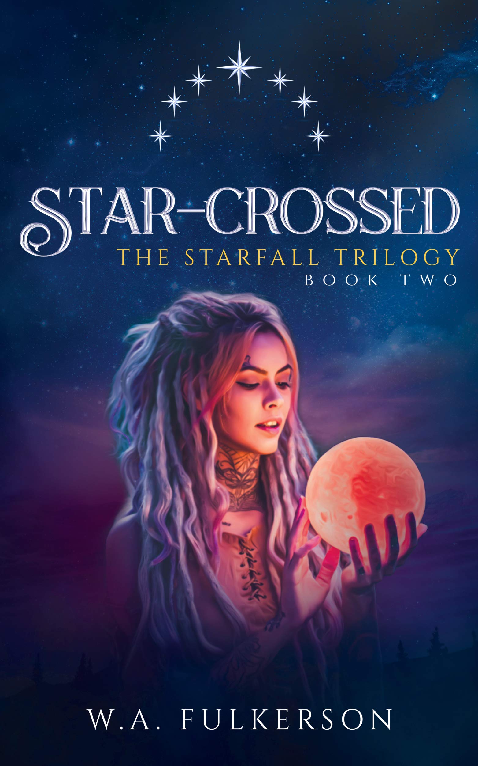 Star-Crossed (The Starfall Trilogy Book 2) by W.A. Fulkerson | Goodreads