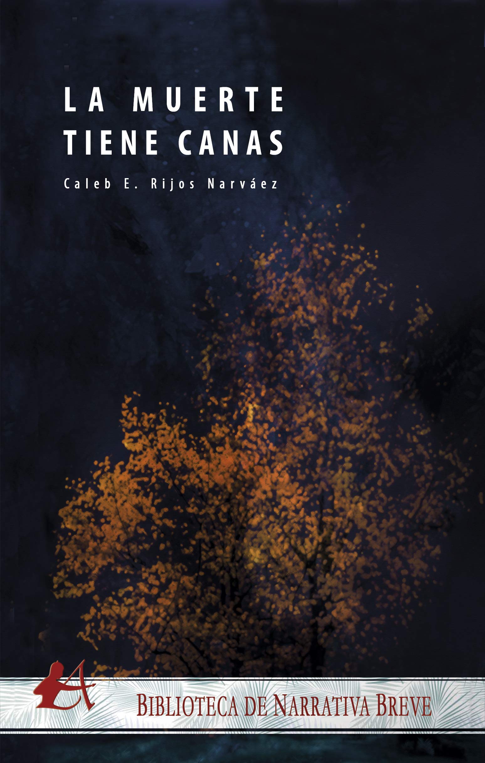 La muerte tiene canas (Spanish Edition) by Caleb E. Rijos Narváez ...