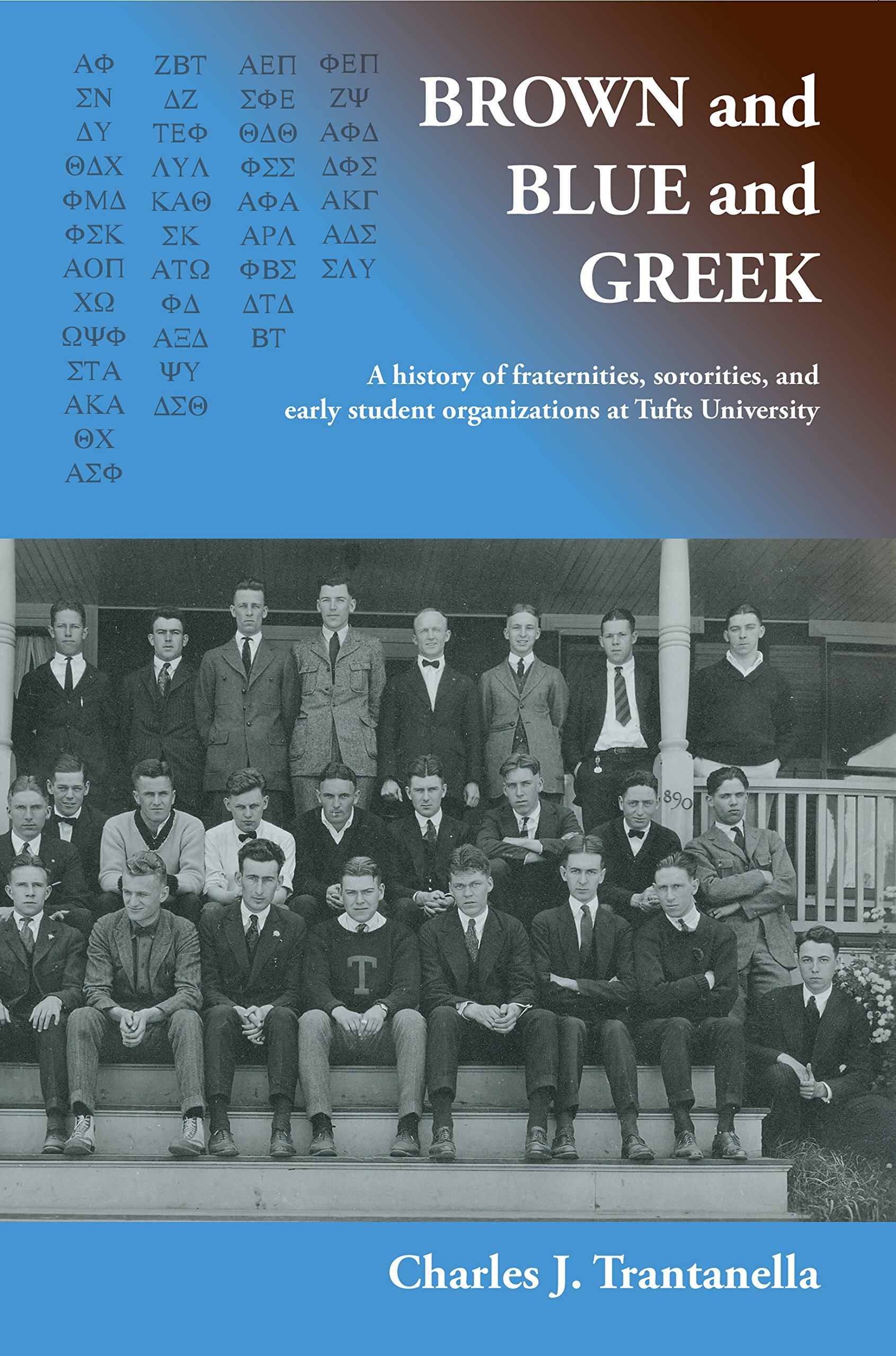 Brown and Blue and Greek: A history of fraternities, sororities, and ...