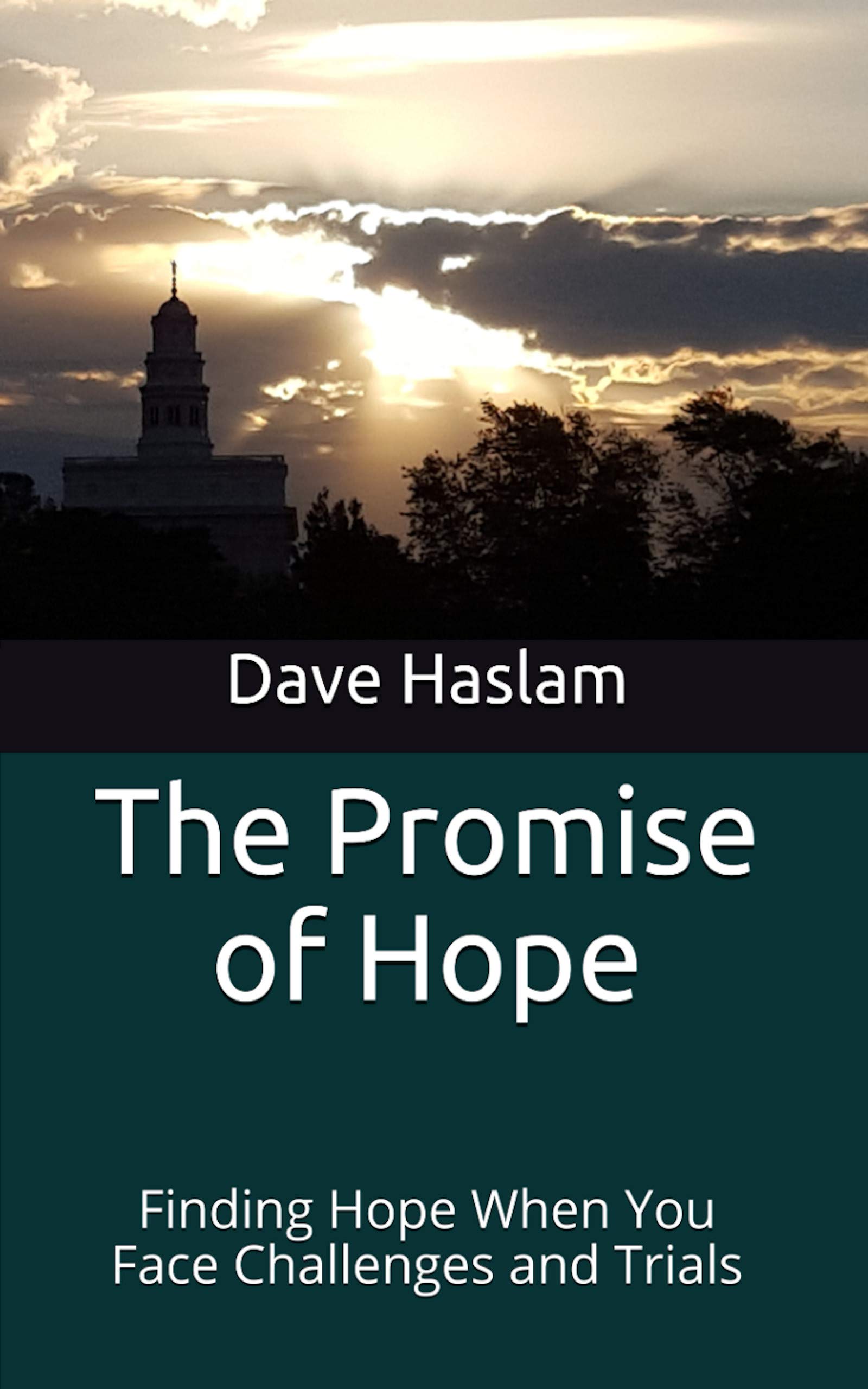 The Promise of Hope: Finding Hope When You Face Challenges and Trials ...