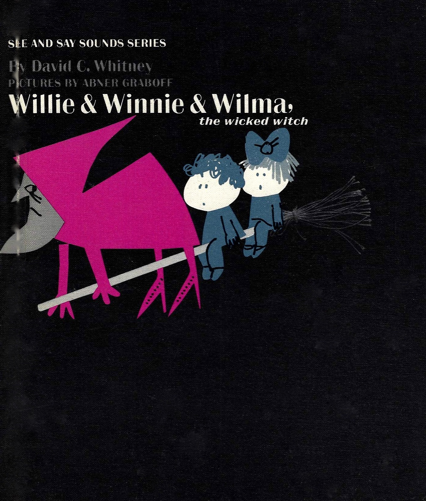 Willie & Winnie & Wilma, The Wicked Witch by David C. Whitney | Goodreads