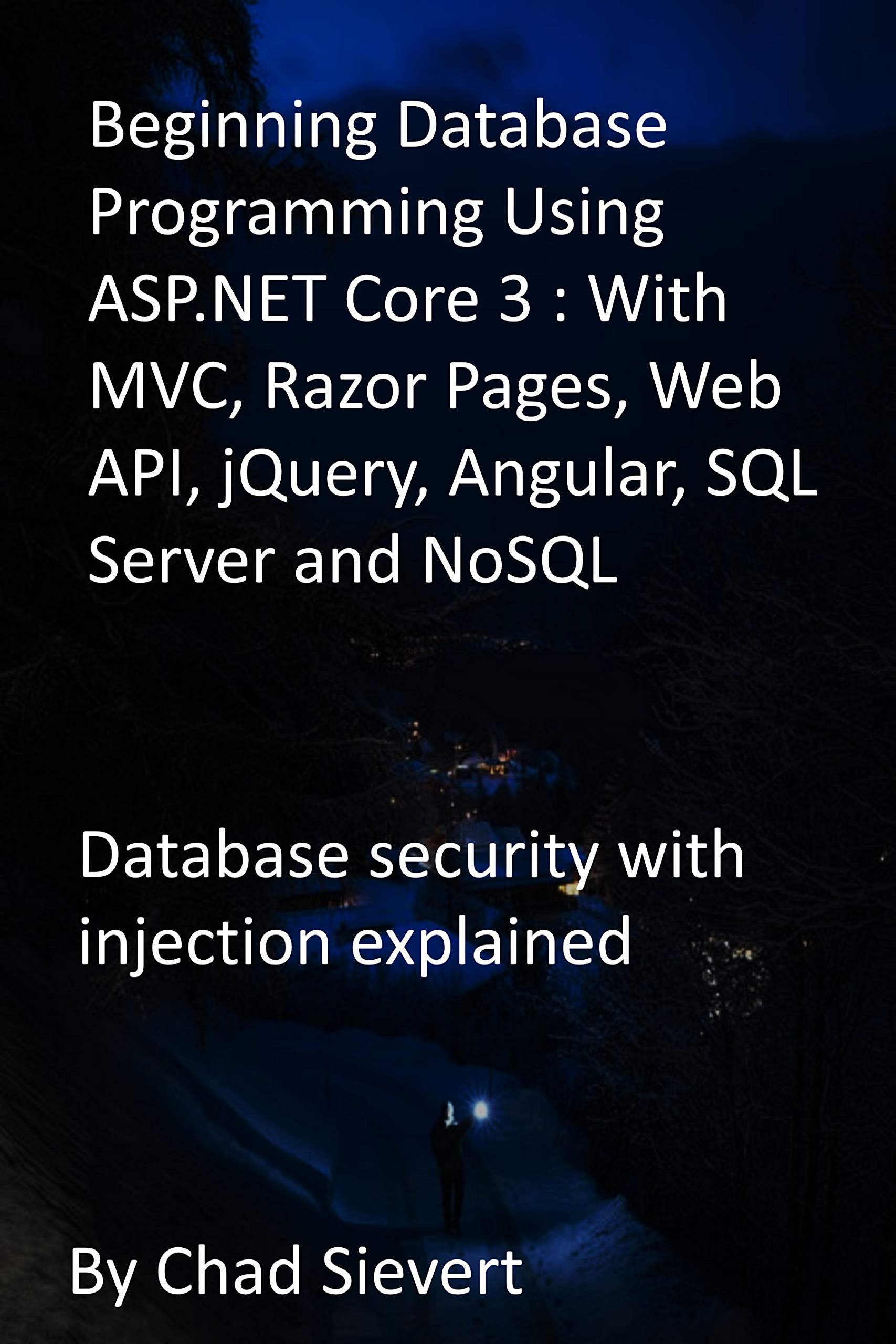 Beginning Database Programming Using ASP.NET Core 3 : With MVC, Razor Pages, Web API, jQuery ...