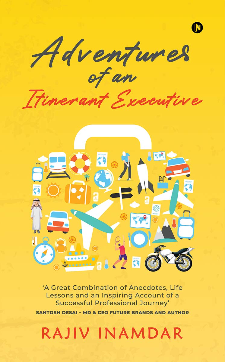 Adventures of an Itinerant Executive by Rajiv Inamdar | Goodreads
