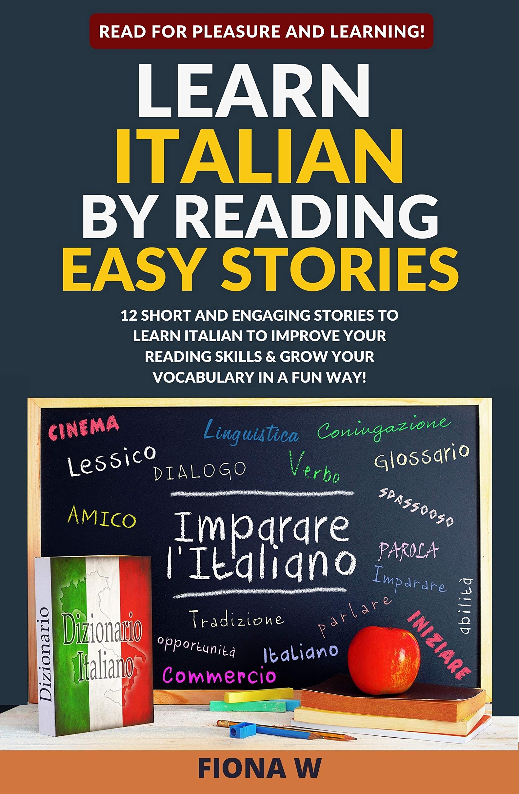 Learn Italian by Reading Easy Stories: 12 Short and Engaging Stories to ...
