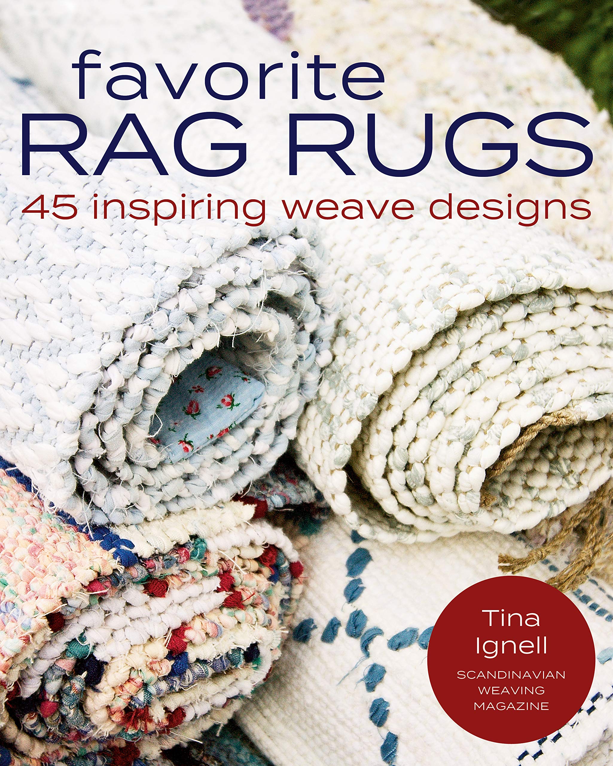 Favorite Rag Rugs: 45 Inspiring Weave Designs by Tina Ignell | Goodreads