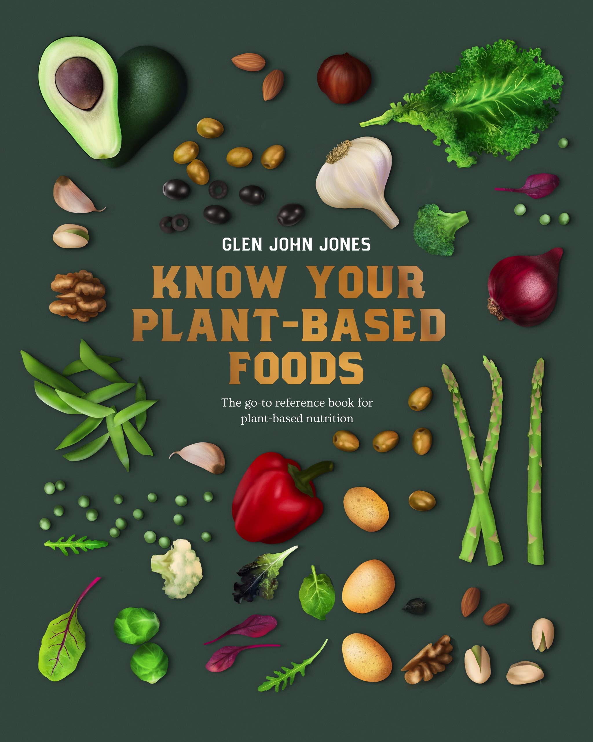 Know Your Plant-Based Foods: The go-to reference book for plant-based ...