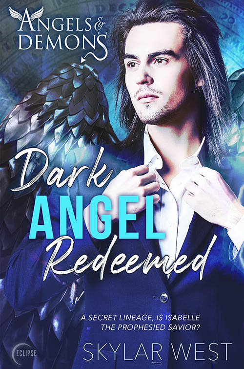 Dark Angel Redeemed (Angels and Demons 5) by Skylar West | Goodreads