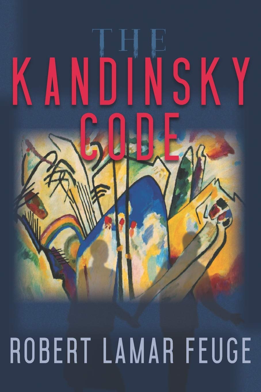 The Kandinsky Code by Robert Lamar Feuge | Goodreads