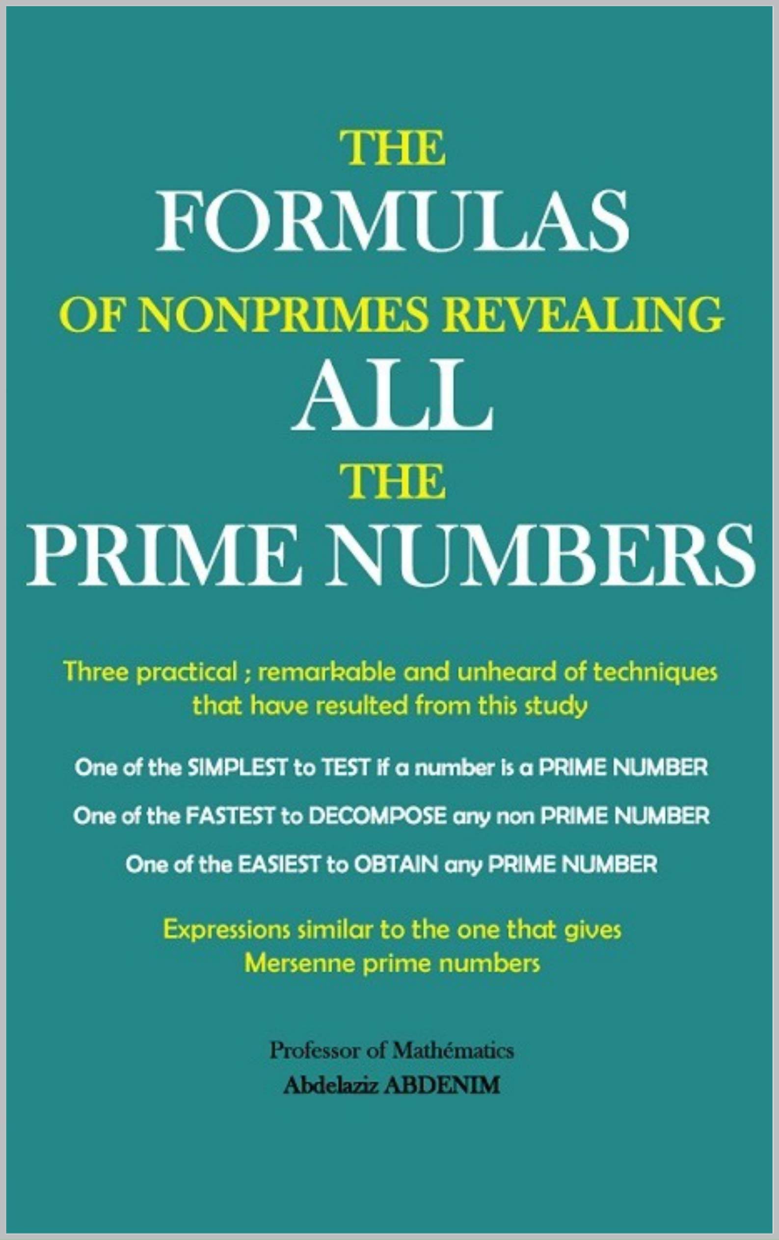 The Formulas Of Nonprimes Revealing All The Prime Numbers Three Practical Remarkable And