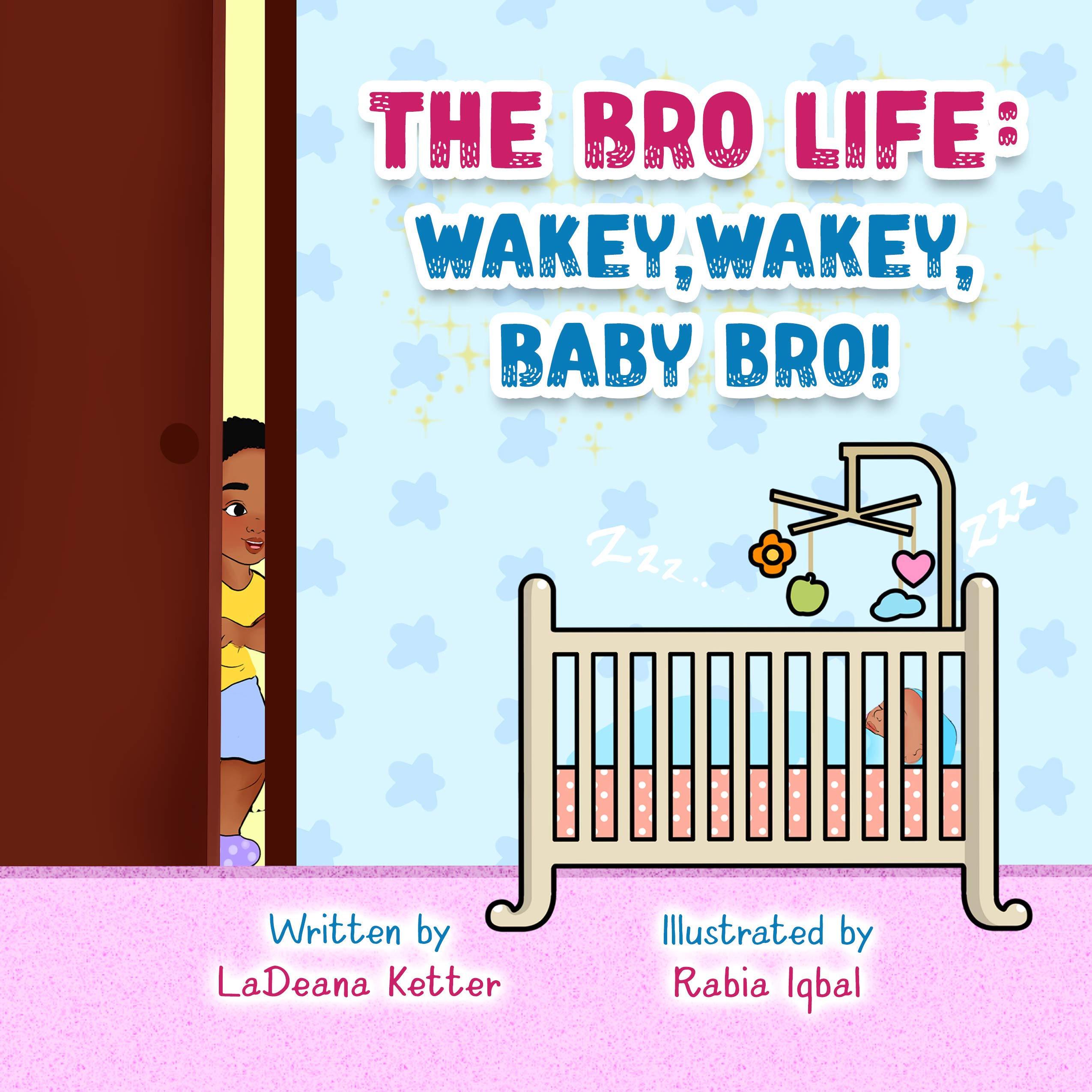 The Bro Life: Wakey, Wakey, Baby Bro! by LaDeana Ketter | Goodreads
